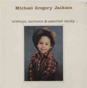 Michael Gregory Jackson - Cowboys, Cartoons & Assorted Candy...