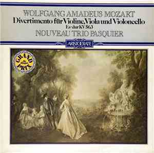 Wolfgang Amadeus Mozart - Nouveau Trio Pasquier - Divertimento Für ...