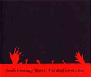 Henrik Nordvargr Björkk - The Dead Never Sleep